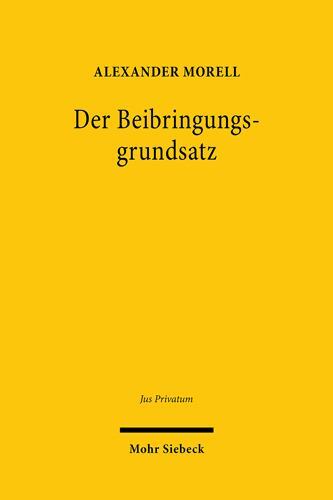 Jus Privatum Ser.: Beibringungsgrundsatz : Eine Rechtfertigung Unter ...