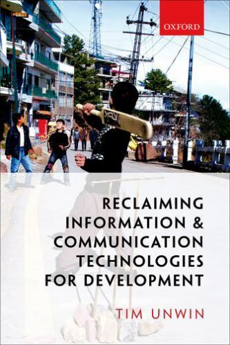 Reclaiming Information and Communication Technologies for Development ...