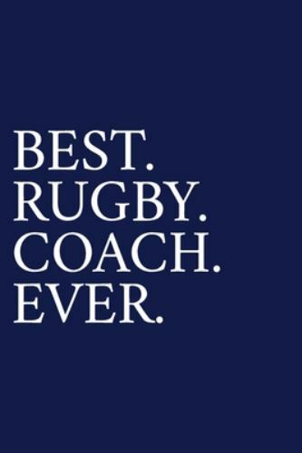 Best. Rugby. Coach. Ever : A Thank You Gift for Rugby Coach - Volunteer ...