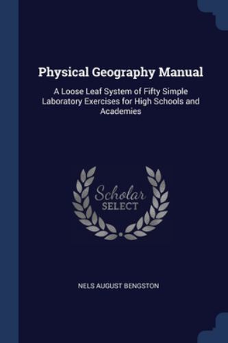 Physical Geography Manual : A Loose Leaf System of Fifty Simple ...