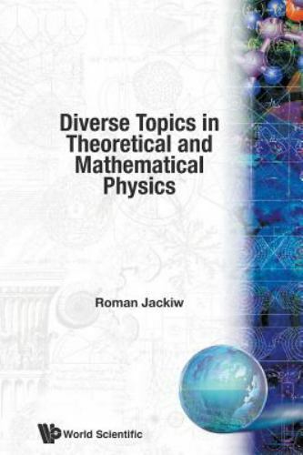 Diverse Topics in Theoretical and Mathematical Physics by Roman V ...