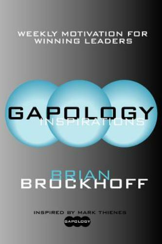 Gapology Inspirations : Weekly Motivation for Winning Leaders by Brian ...