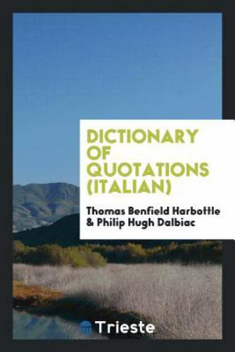 Dictionary of Quotations (Italian) by Thomas Benfield Harbottle (2017 ...
