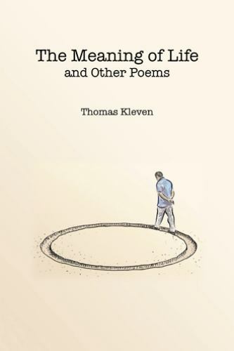 Meaning of Life and Other Poems by Thomas Kleven (2018, Trade Paperback ...