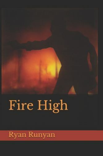 Fire High by Ryan Runyan (2019, Trade Paperback) for sale online | eBay