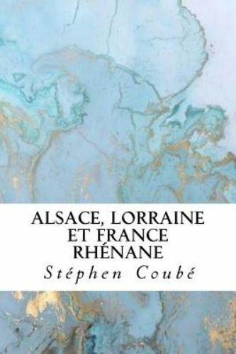 Alsace, Lorraine et France Rhénane by Stéphen Coubé (2018, Trade Paperback) for sale online | eBay