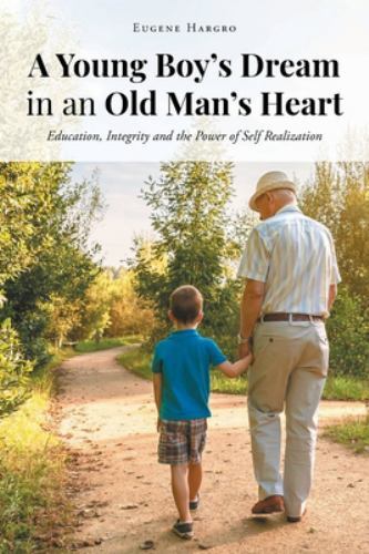 Young Boy's Dream in an Old Man's Heart : Education, Integrity and the ...