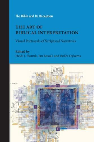 Art of Biblical Interpretation : Visual Portrayals of Scriptural ...