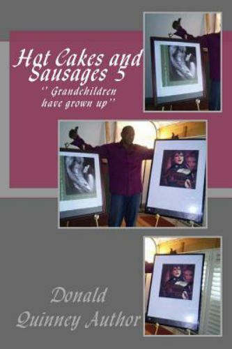 Hot Cakes and Sausages 5 : '' Grandchildren Have Grown Up'' by Donald ...