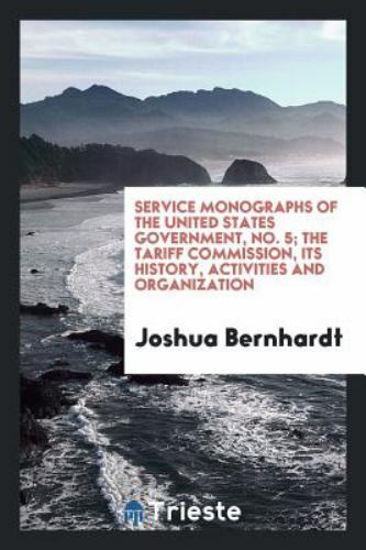 Service Monographs of the United States Government, No. 5; the Tariff ...
