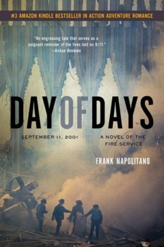 Day of Days : September 11, 2001, a Novel of the Fire Service by Frank ...
