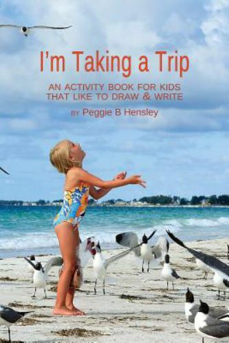 I'm Taking a Trip : An Activity Book for Young Artists/Writers by ...