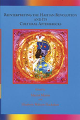 Reinterpreting the Haitian Revolution and Its Cultural Aftershocks by ...