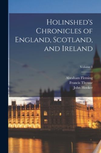 Holinshed's Chronicles of England, Scotland, and Ireland; Volume 1 by ...