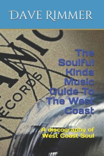 Soulful Kinda Music Guide to the West Coast : A Discography of West ...