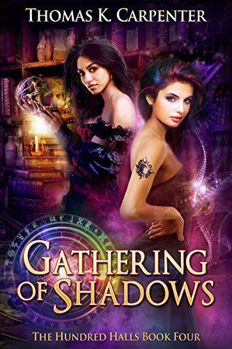 Gathering of Shadows : The Hundred Halls Series Book Four by Thomas K. Carpenter (2022 ...