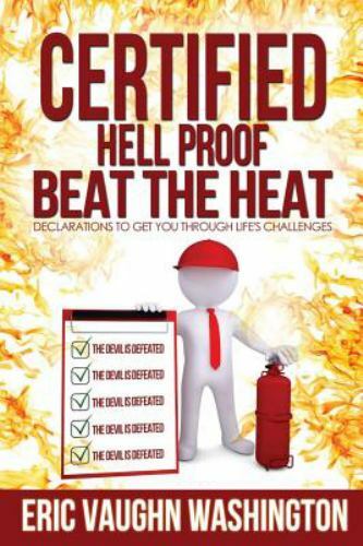 Certified Hell Proof: Beat the Heat by Eric Washington (2017, Trade ...