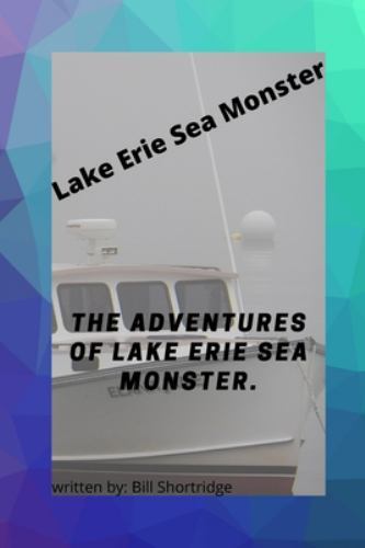 Lake Erie Sea Monster by Bill J. Shortridge (2021, Trade Paperback) for ...