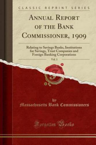 Annual Report of the Bank Commissioner, 1910, Vol. 1 (Classic Reprint ...