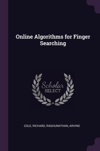 Online Algorithms for Finger Searching by Richard Cole and Arvind ...