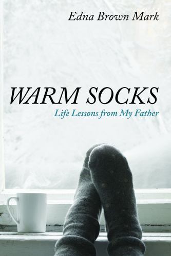 Warm Socks : Life Lessons from My Father by Edna Brown Mark (2021 ...