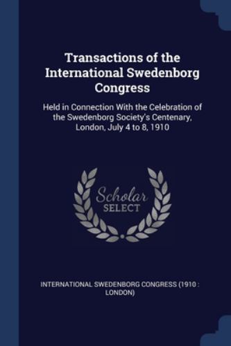 Transactions of the International Swedenborg Congress : Held in ...