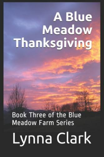 Blue Meadow Thanksgiving : Book Three of the Blue Meadow Farm Series by ...