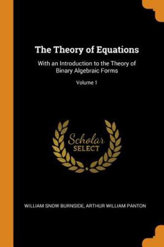 Theory of Equations : With an Introduction to the Theory of Binary ...