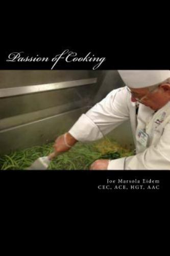 Passion of Cooking by Joe Eidem (2014, Trade Paperback) for sale online ...