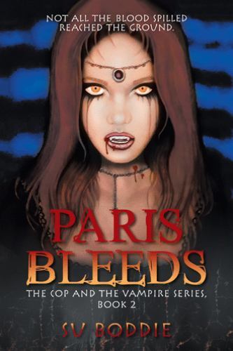 Paris Bleeds : The Cop and the Vampire Series, Book 2 by Su Boddie ...