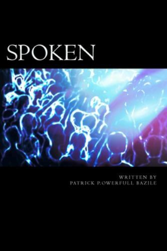 Spoken : Spoken Word Poetry by patrick bazile (2018, Trade Paperback ...