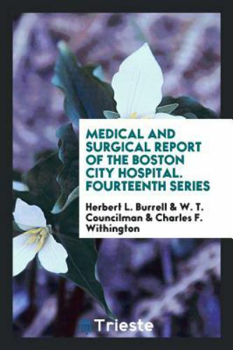 Medical and Surgical Report of the Boston City Hospital. Fourteenth ...