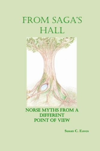 From Saga's Hall: Norse Myths from a Different Point of View by Susan C ...