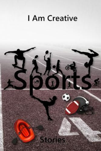 I Am Creative Sports Stories : Creative Writing Practice Prompt ...