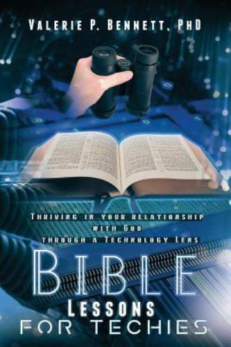 Bible Lessons for Techies : Thriving in Your Relationship with God ...