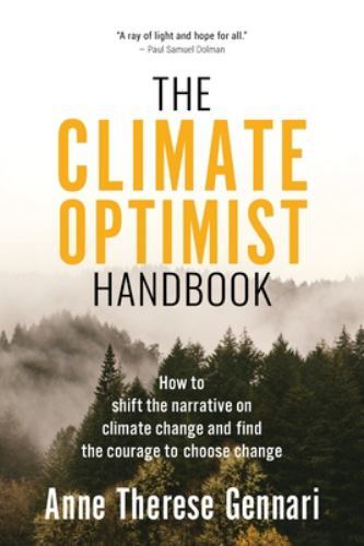 Climate Optimist Handbook : How to Shift the Narrative on Climate ...