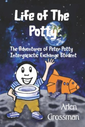 Life of the Potty : The Adventures of Peter Potty, Intergalactic ...