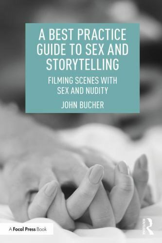 Best Practice Guide to Sex and Storytelling by John Bucher (2018, Trade ...