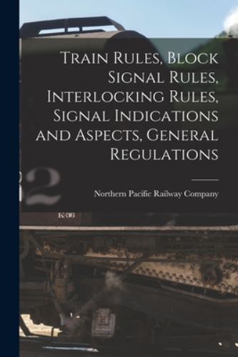 Train Rules, Block Signal Rules, Interlocking Rules, Signal Indications ...