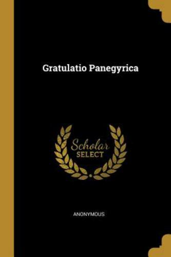 Gratulatio Panegyrica by Anonymous (2019, Trade Paperback) for sale ...