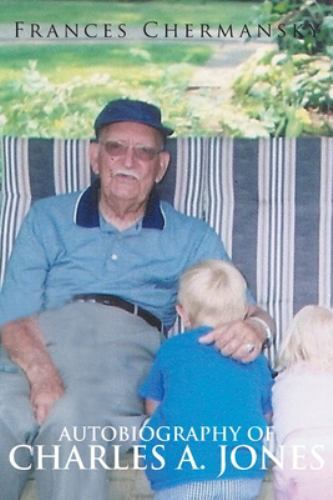 Autobiography of Charles A. Jones by Frances Chermansky (2021, Trade ...