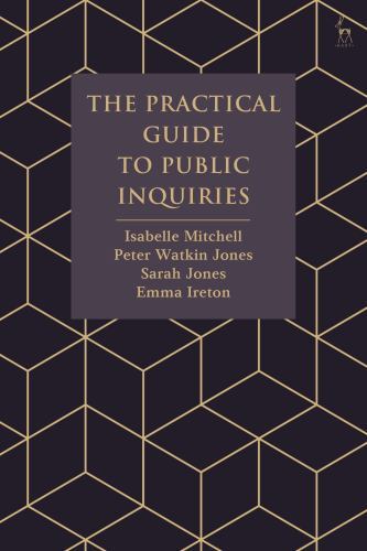 Practical Guide to Public Inquiries by Emma Ireton, Isabelle Mitchell ...