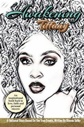 Awakening Tiffany : An Inspirational Guide Back to Love, Faith and ...