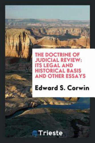 Doctrine of Judicial Review : Its Legal and Historical Basis and Other ...