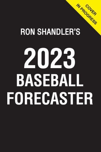 Ron Shandler's 2023 Baseball Forecaster : & Encyclopedia of Fanalytics ...