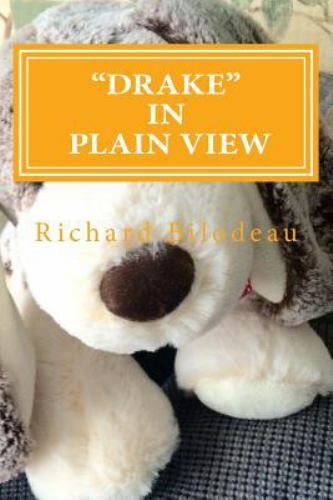 Drake in Plain View by Richard Bilodeau (2016, Trade Paperback) for ...