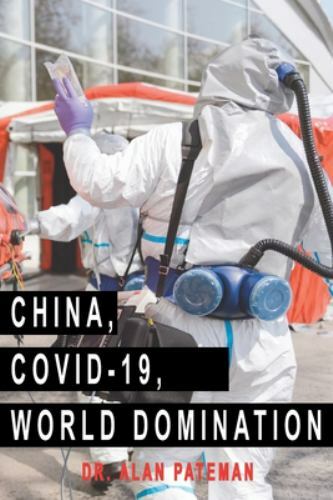 China, Covid-19, World Domination by Alan Pateman (2020, Trade ...