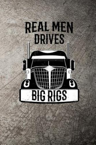 Real Men Drives Big Rigs by John Mack (2018, Trade Paperback) for sale ...