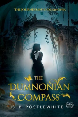 Dumnonian Compass : The Journeys into Dumnonia by S. B. Postlewhite ...