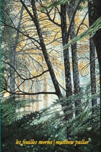 Feuilles Mortes by Matthew Pullar (2020, Trade Paperback) for sale ...